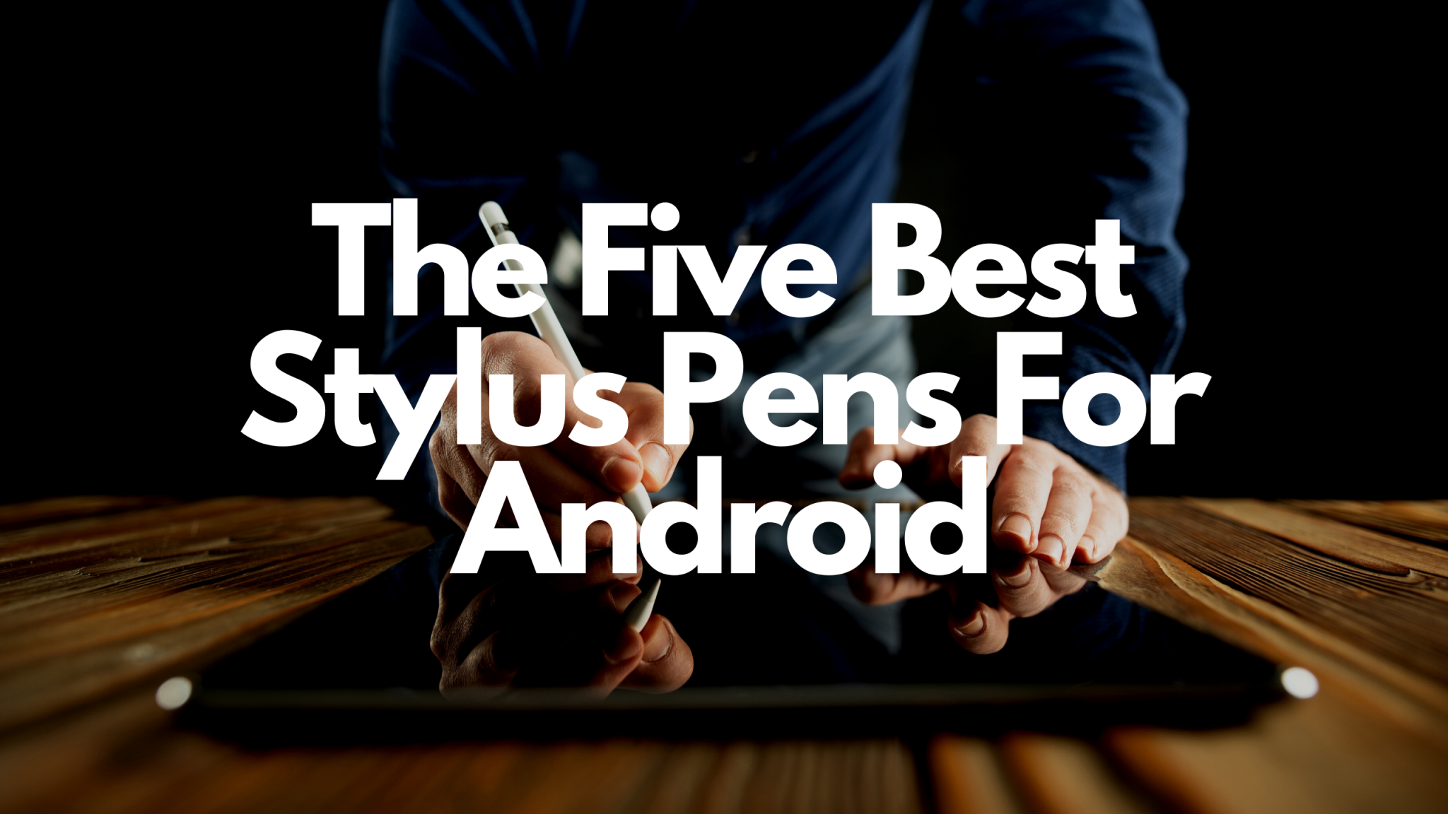 The 5 Best Stylus Pens For Drawing On Android Tablet Haven